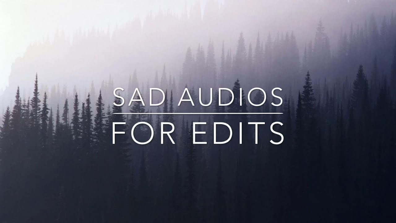 sad audios for edits - YouTube