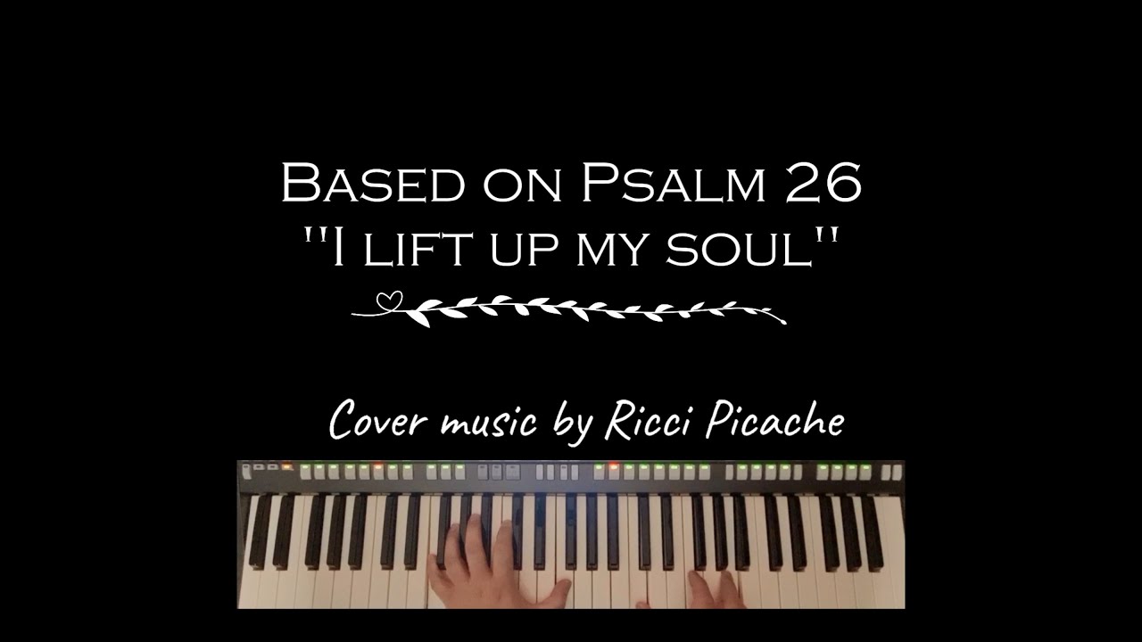 Psalm 26 "I LIFT UP MY SOUL" (Manion) - Instrumental w/ lyrics - Cover ...