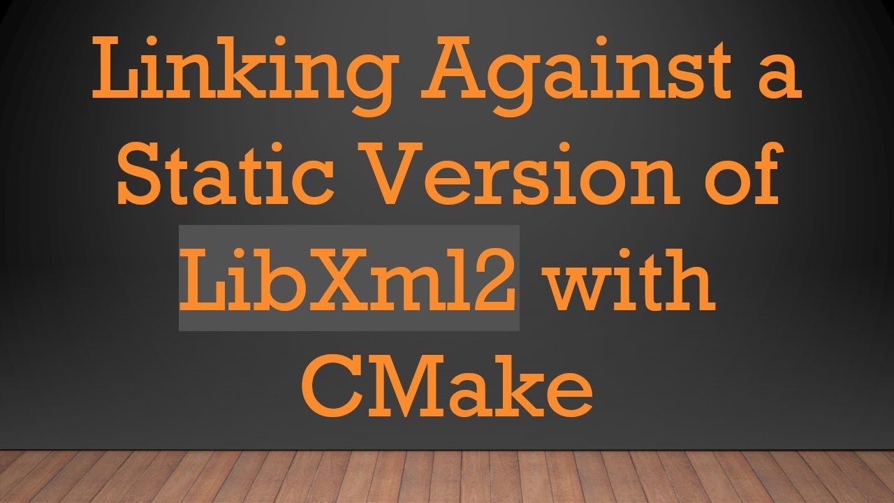 Linking Against a Static Version of LibXml2 with CMake - YouTube