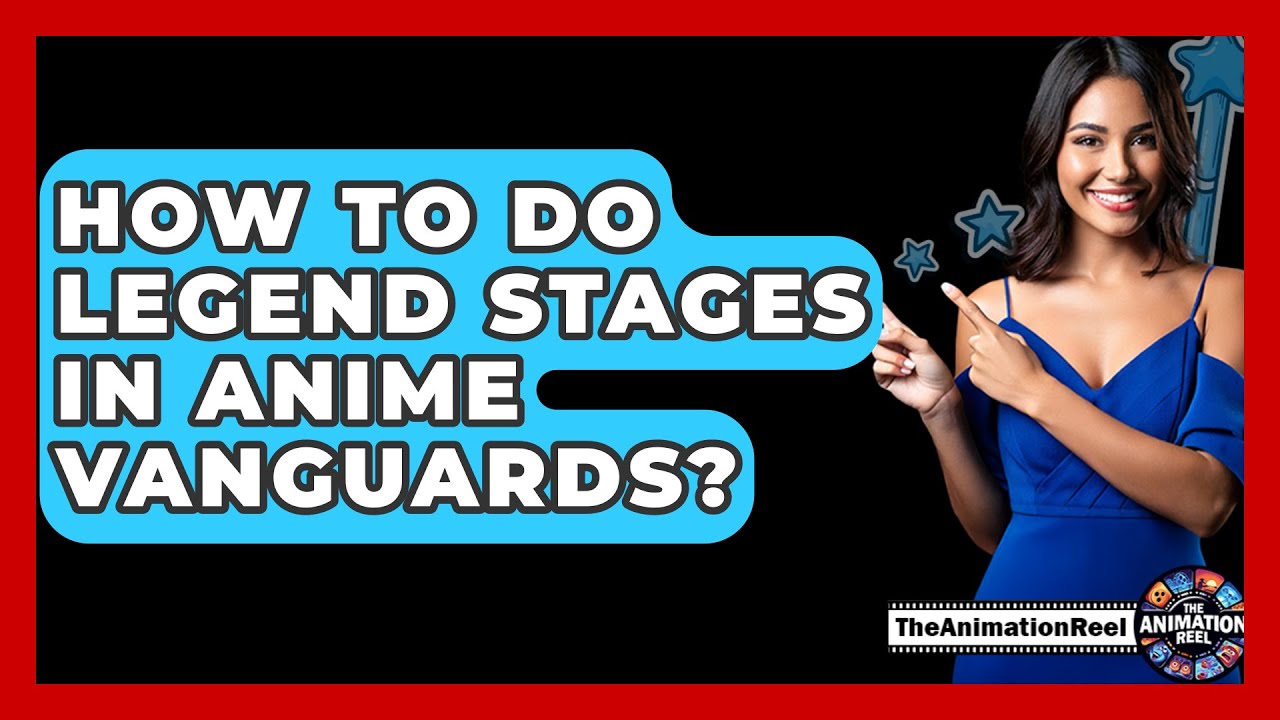 How To Do Legend Stages In Anime Vanguards? - The Animation Reel - YouTube
