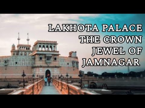 Lakhota Palace - The Crown Jewel of Jamnagar, Lakhota Palace and Museum ...