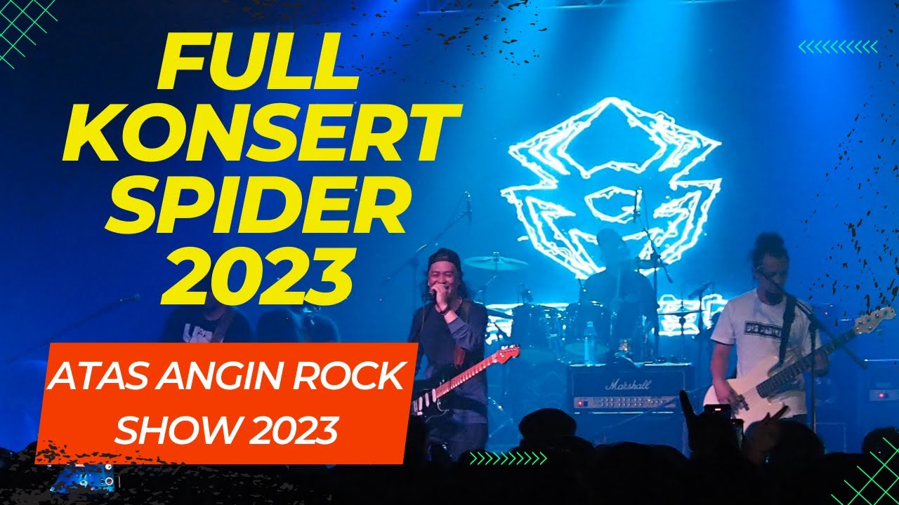 🕷🕸TERBARU KONSERT SPIDER 2023 - ATAS ANGIN ROCK TOUR 🕷🕸 - YouTube