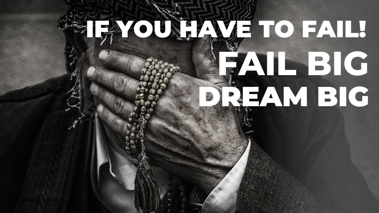 IF you are going to fail! FAIL BIG ! Dream BIG! (Motivational speech by ...