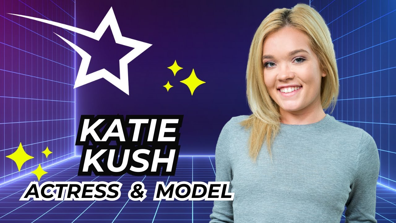 Katie Kush - The talented actress from Arizona, United States. - YouTube