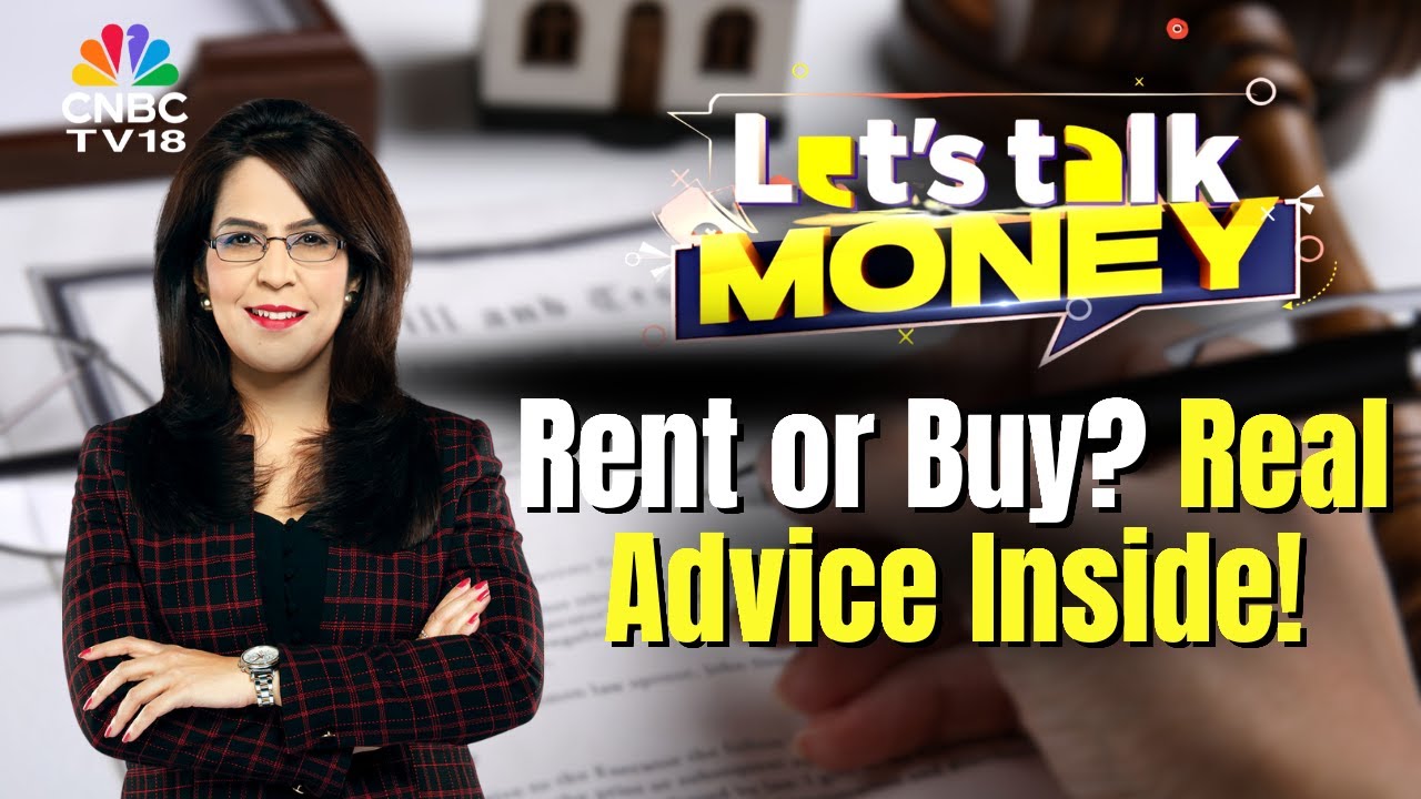 Rent vs Buy: What Should You Choose? | Real Estate Experts Decode the Debate | Let's Talk Money ...