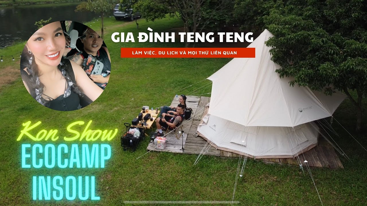 Phần 1:KON SHOW 19-08-2023Tổ chức tại ECOCAMP INSOUL #GiadinhTengTeng ...