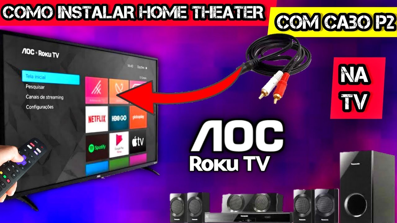 COMO LIGAR A TV AOC ROKU NO HOME THEATER COM CABO AUX RCA P2 | 2025 ...