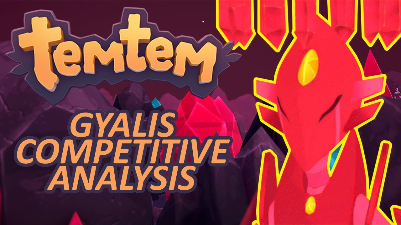 TEMTEM GYALIS COMPETITIVE ANALYSIS | Temtem Competitive Guide - YouTube