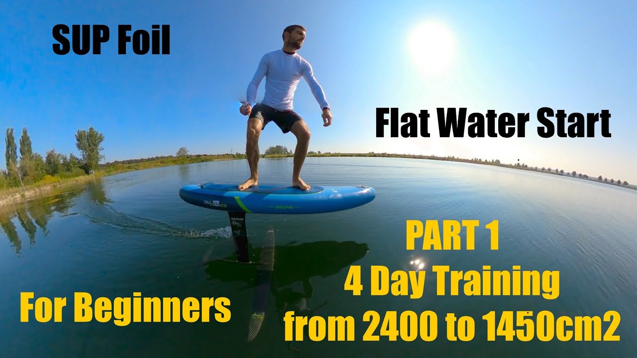 SUP Foil | Flat Water Start | for Beginners | PART 1/3 - YouTube
