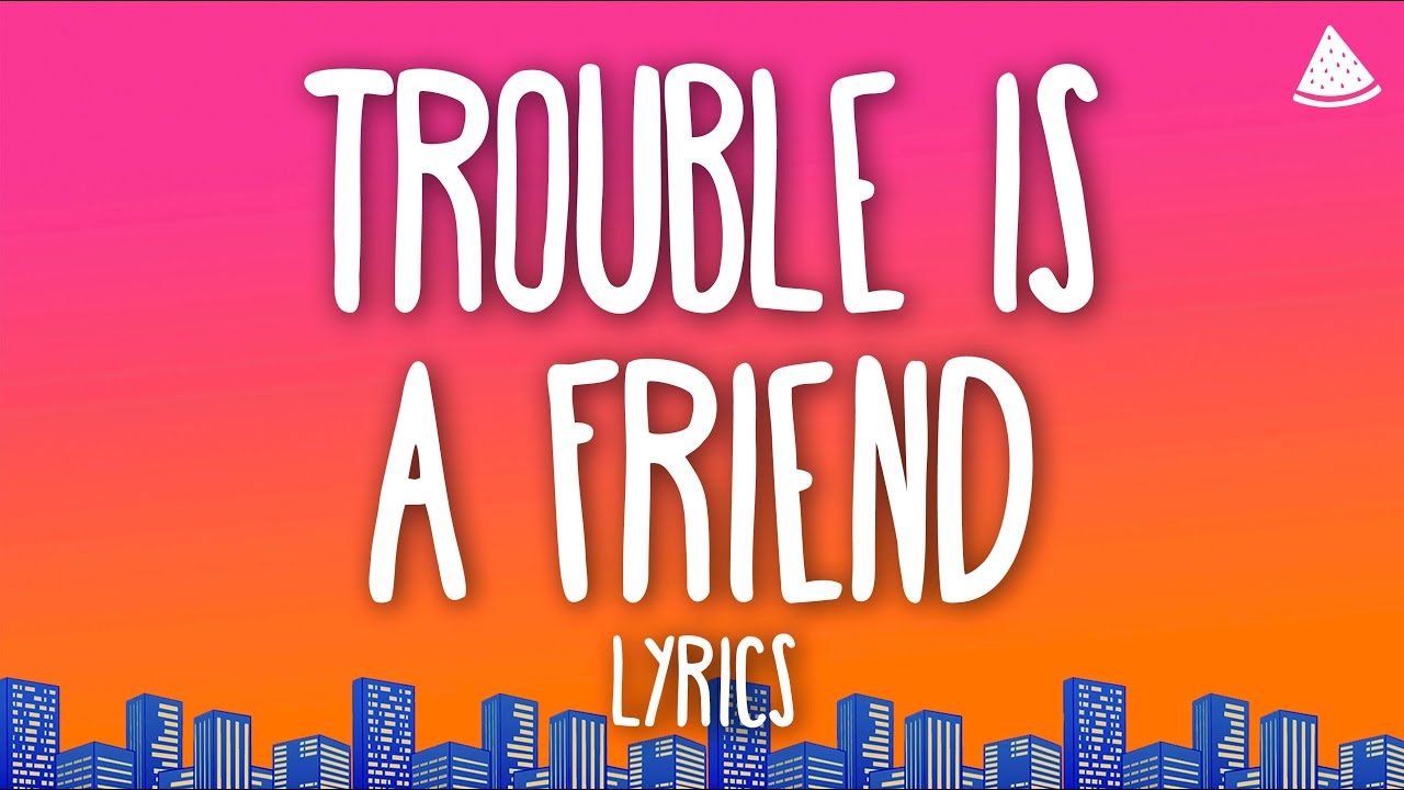 Lenka - Trouble Is a Friend (Lyrics) - YouTube