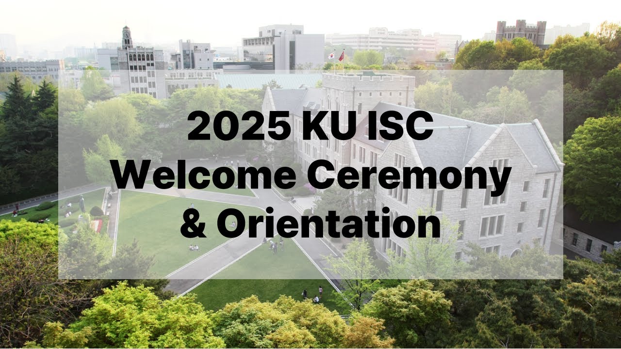 2025 KU International Summer Campus Welcome Ceremony & Orientation ...