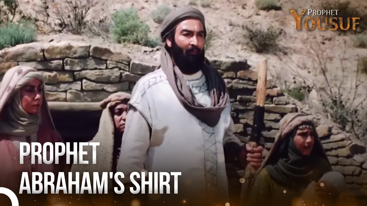 Hz. Jacob Weared the Shirt of Prophet Abraham| Prophet Yousuf - YouTube