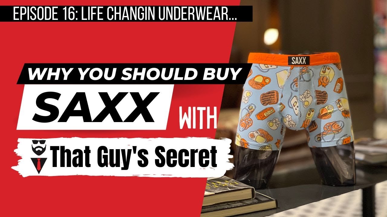 Why you should buy SAXX | Episode 16: Lifechanging underwear.. with Rob ...