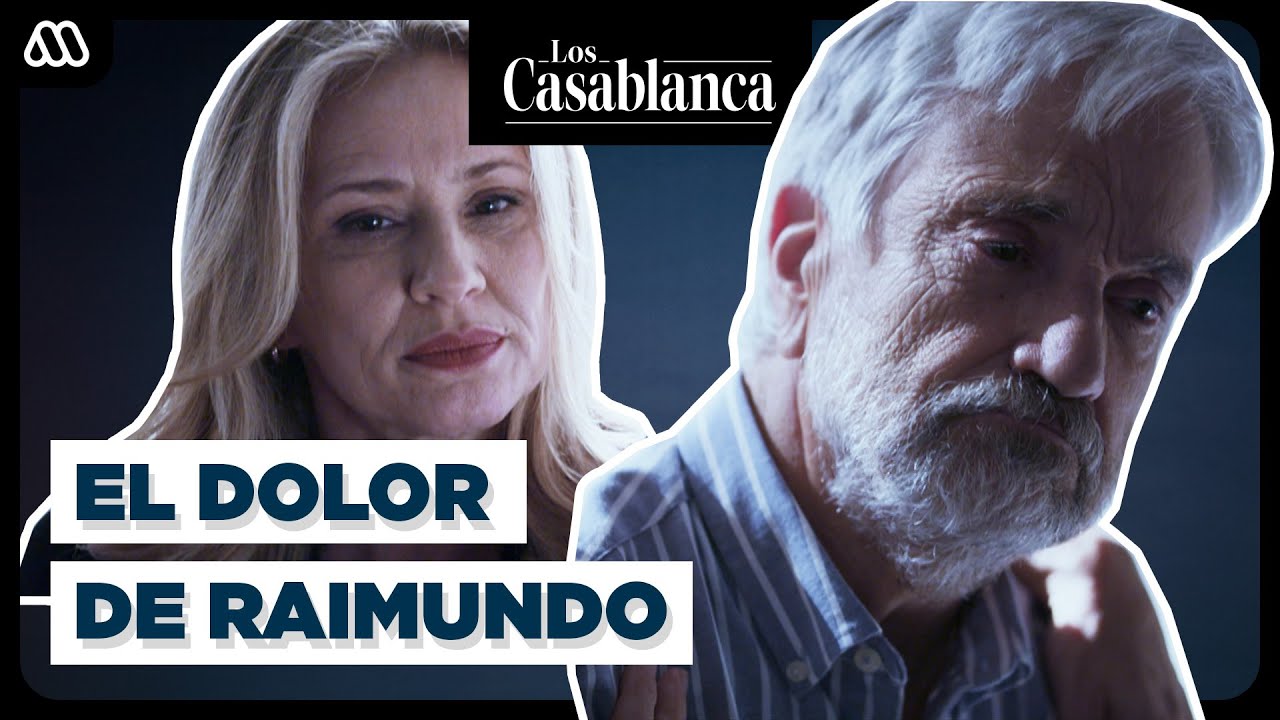 El profundo DOLOR de Raimundo | Los Casablanca | Capítulo 106 - YouTube