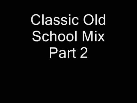 Classic Old School Mix Part 2.wmv - YouTube