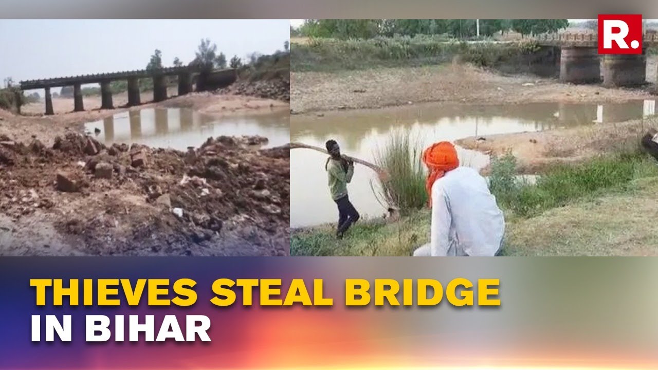 SHOCKING: Thieves In Bihar Village Steal 1972-built 60-ft Bridge In ...