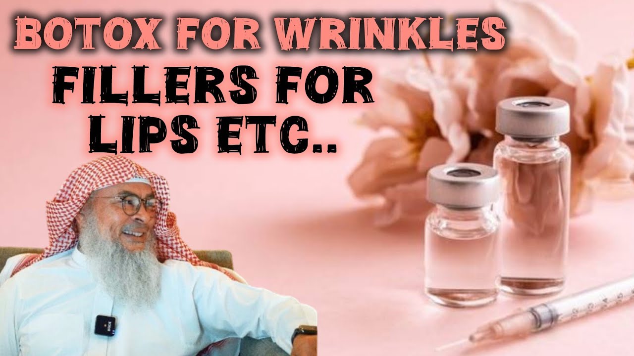 Is it halal to use Botox for wrinkles? What about Fillers for lips etc ...