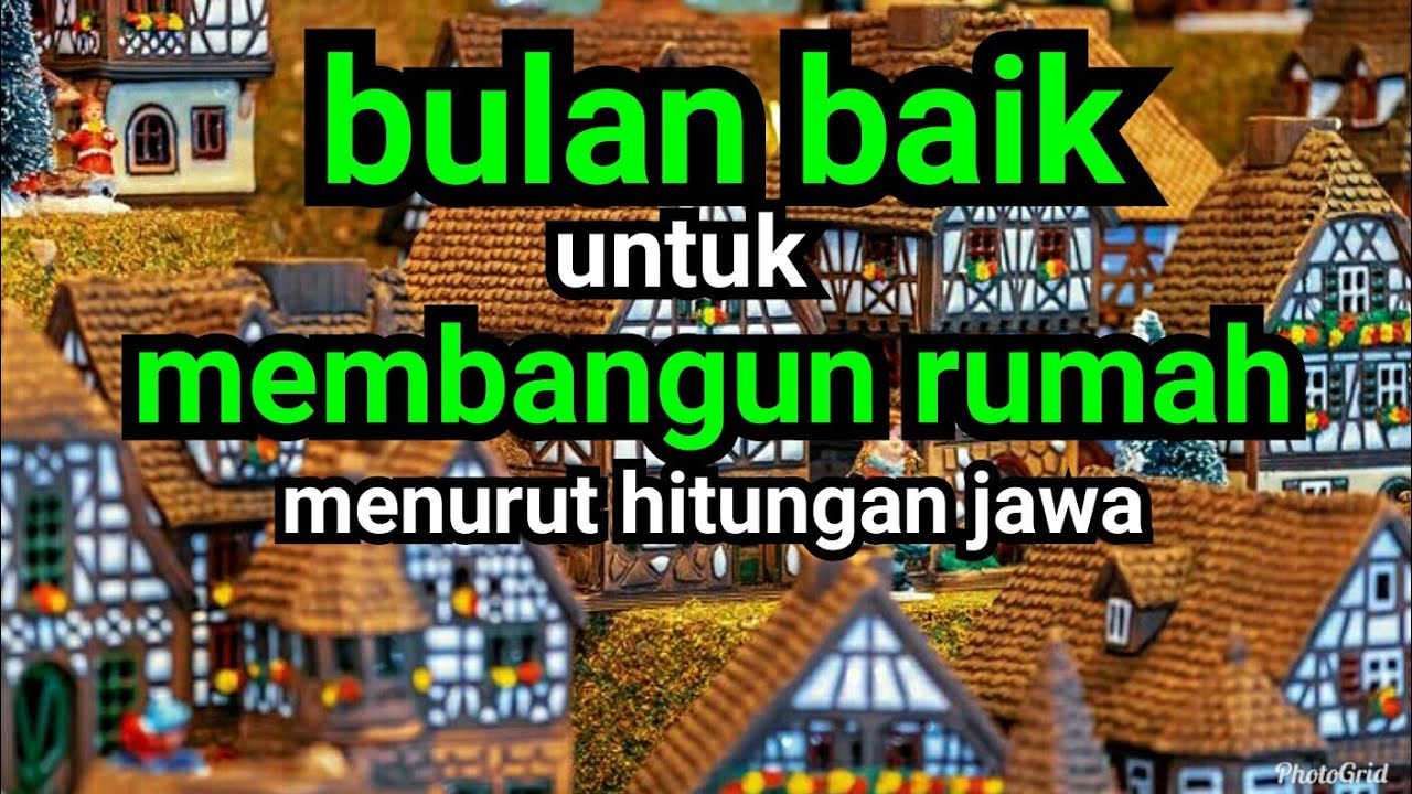 bulan baik untuk membangun rumah menurut hitungan jawa - YouTube