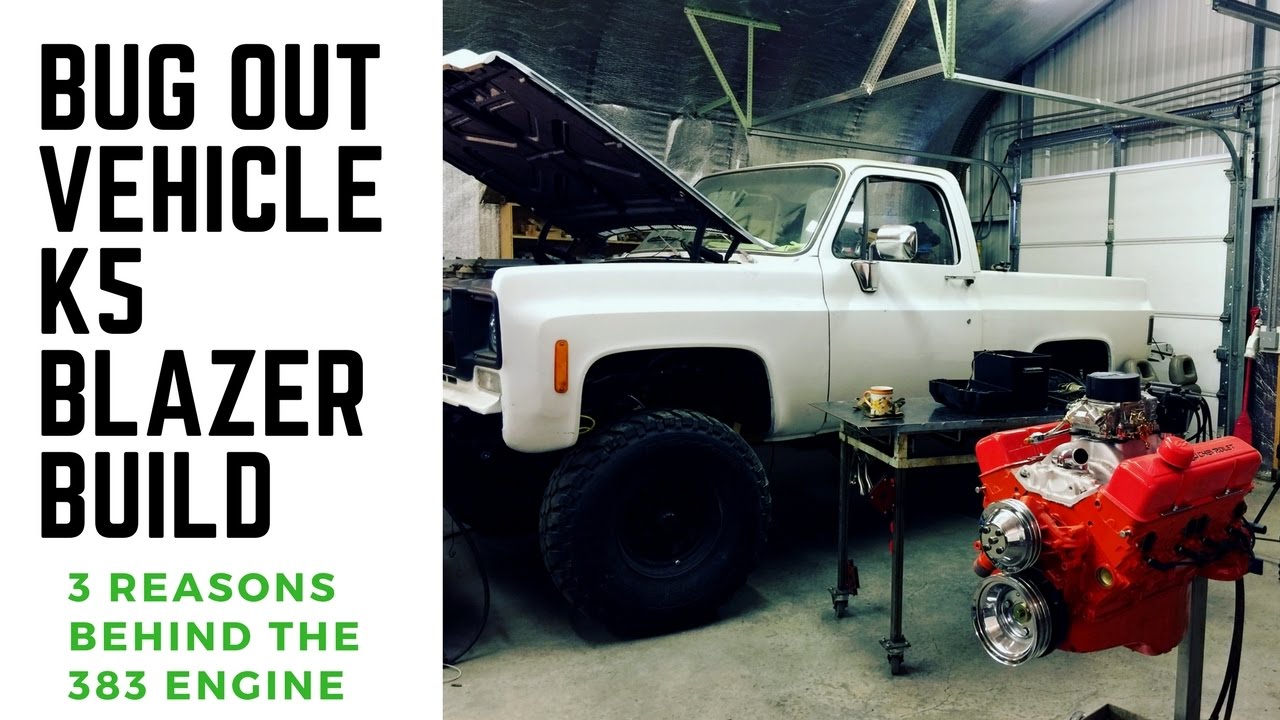 Bug Out Vehicle K5 Blazer build Ep15, 3 Reasons Behind the 383 Engine ...
