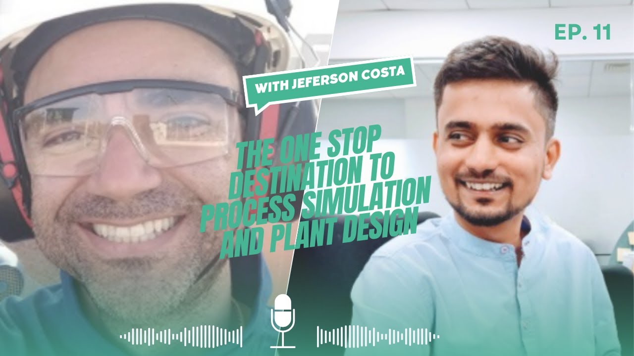 The one stop destination to Process Simulation and Plant Design_Ep-11_ Jeferson Costa - YouTube