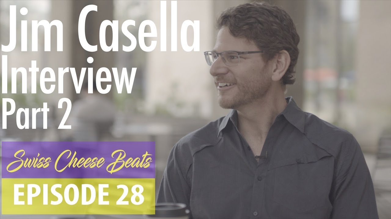 Jim Casella Interview 2018 - Part 2 | Swiss Cheese Beats | Ep. 28 - YouTube