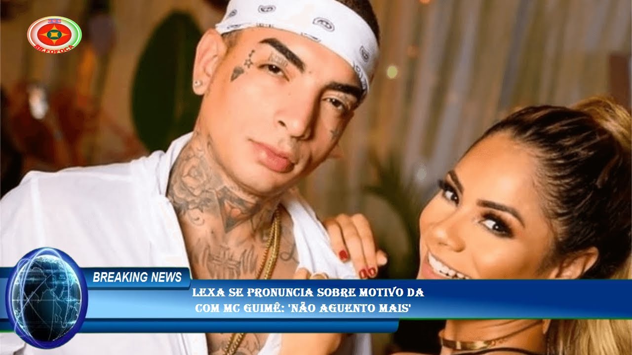 Lexa se pronuncia sobre motivo da com MC Guimê: 'Não aguento mais ...