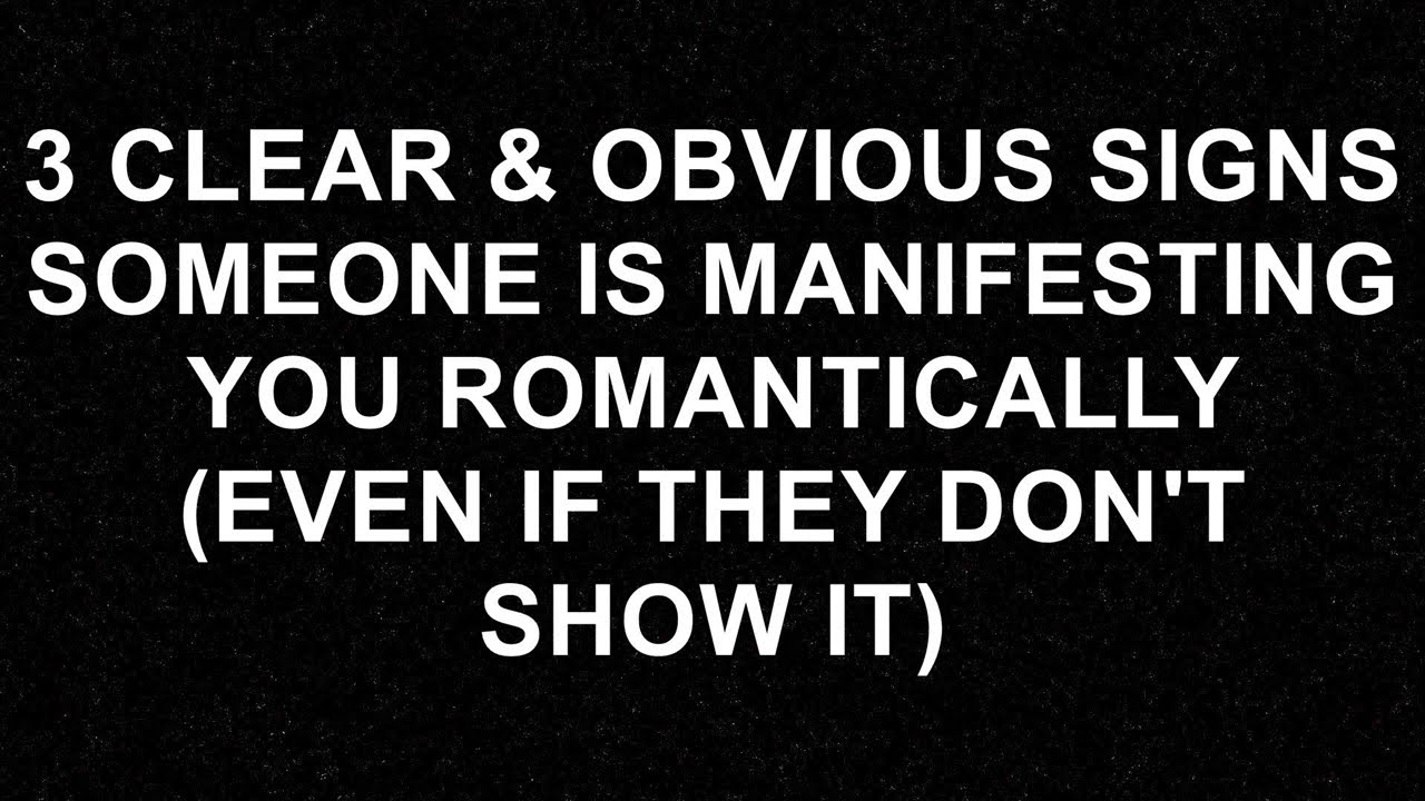 3 Clear & Obvious Signs Someone is Secretly Manifesting You ...