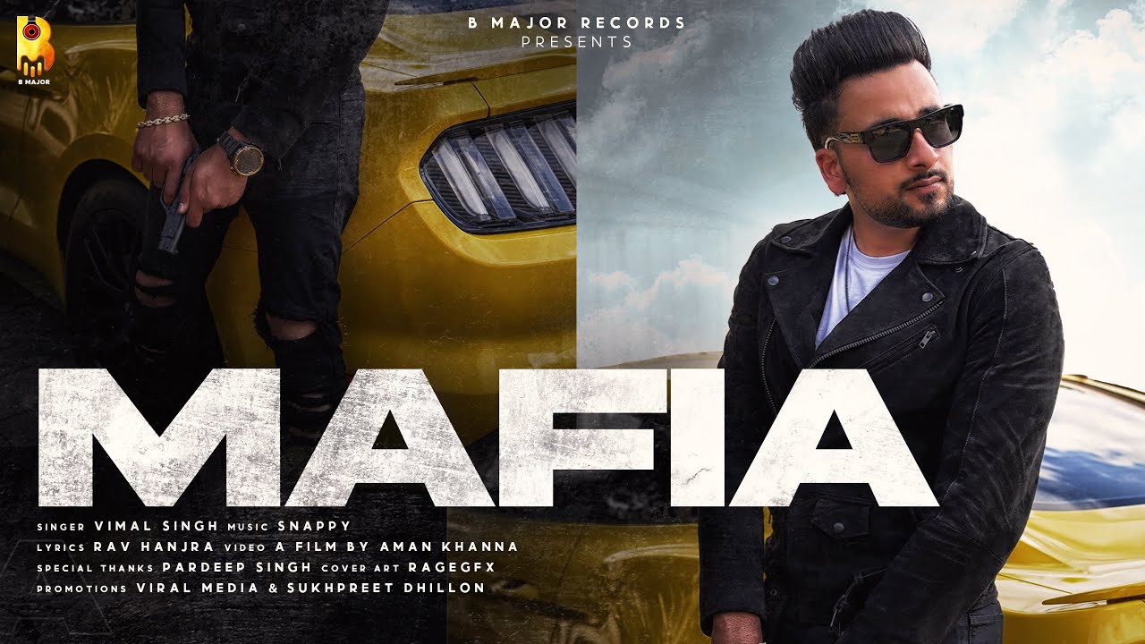 MAFIA (Full Video) | Vimal Singh | Snappy | Rav Hanjra | Viral Media ...