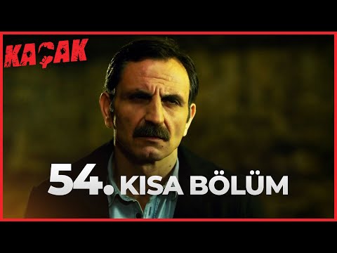 54. Kısa Bölüm - Kaçak