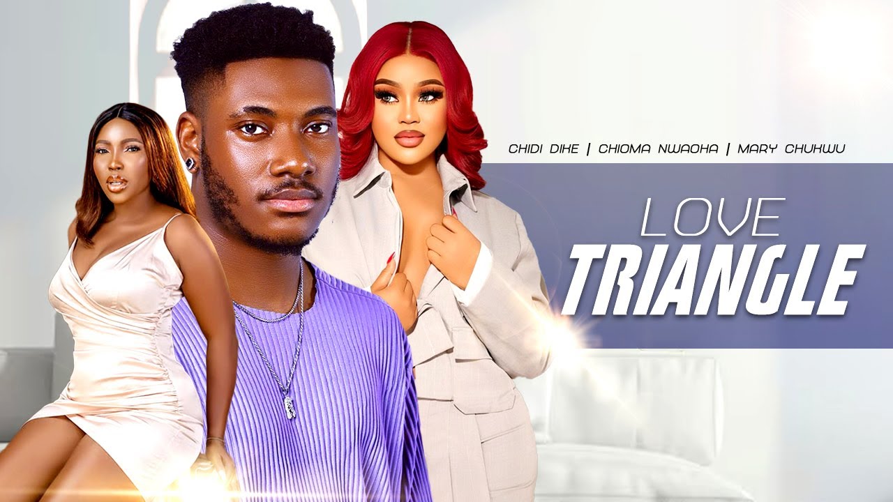 LOVE TRIANGLE - 2024 LATEST NIGERIAN MOVIE - Chidi Dike, Mary Chukwu ...