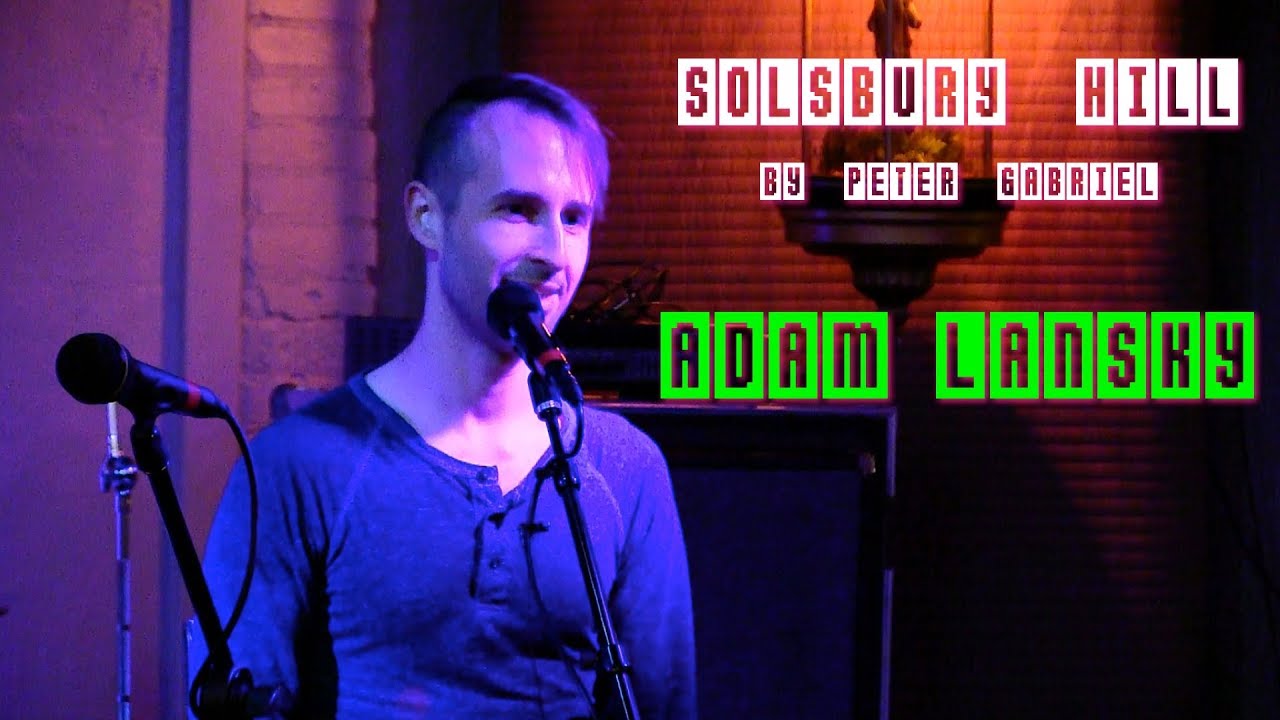 Solsbury Hill (Peter Gabriel) - Adam Lansky at The Space, Open Mic ...