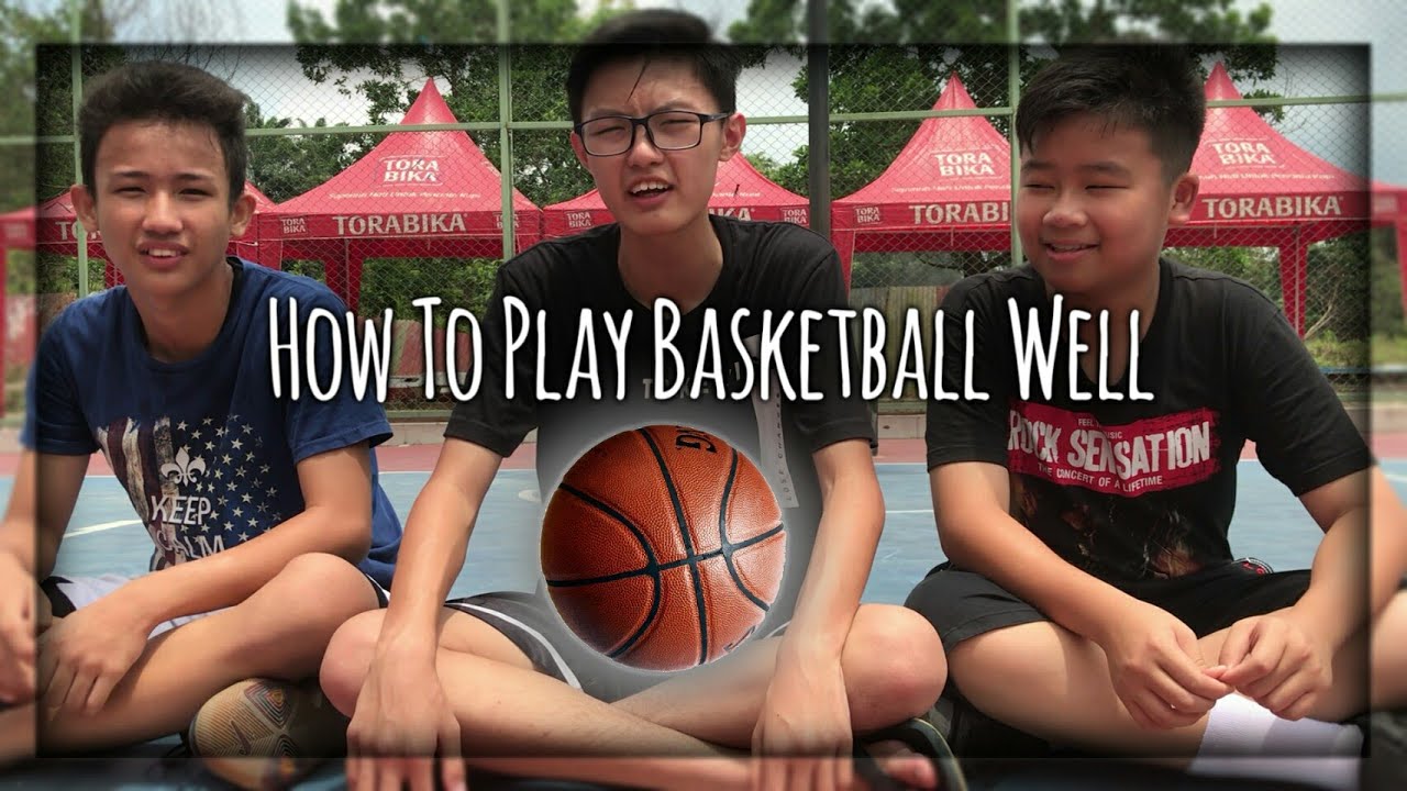 HOW TO PLAY BASKETBALL WELL - YouTube