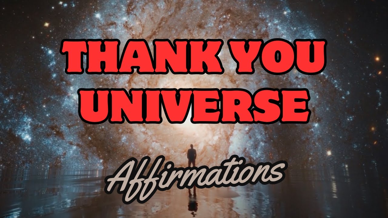 Thank You Universe Affirmations | Daily Positive Affirmations ...