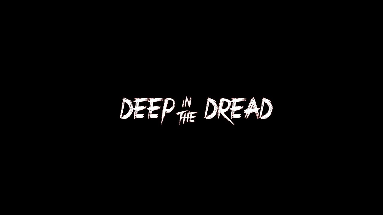 Deep In The Dread | Gameplay beta mode - YouTube