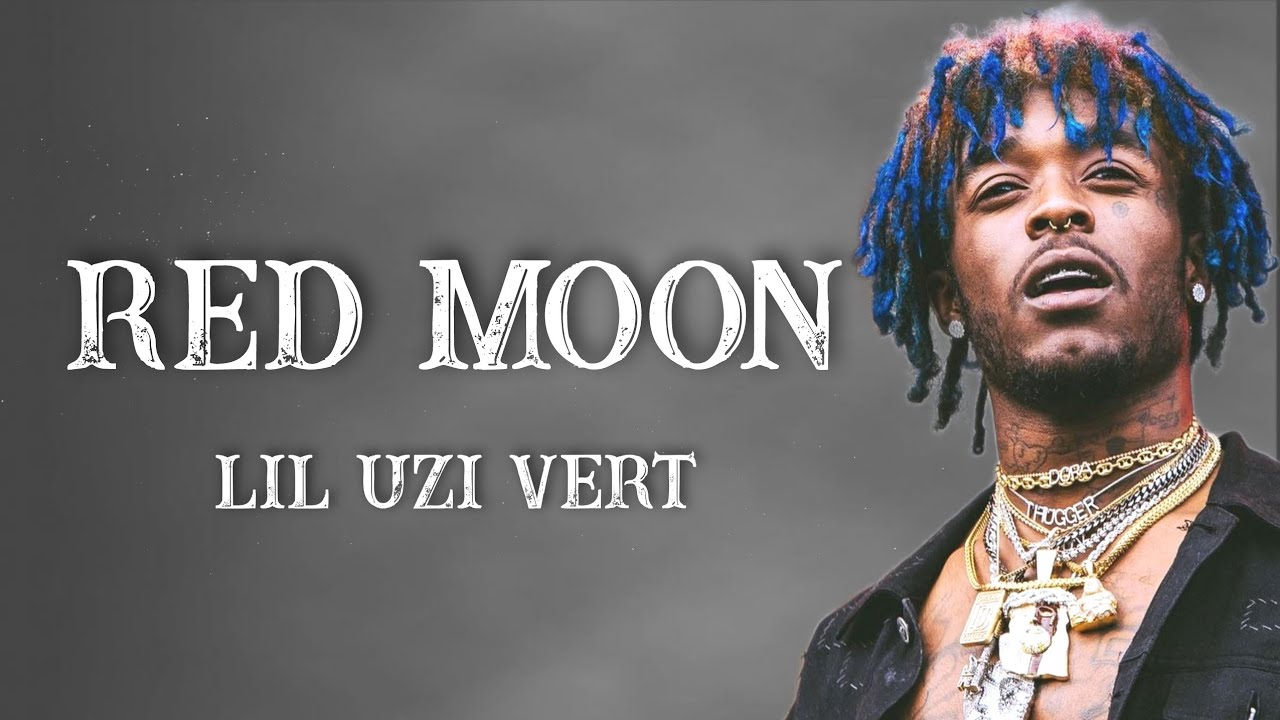 Lil Uzi Vert - Red Moon (Lyrics) - YouTube