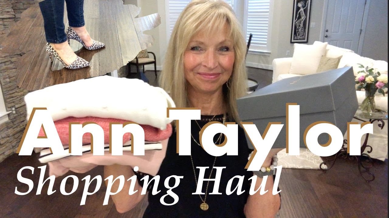 ANN TAYLOR Shopping Haul * Try On * Shoes..."yes please" - YouTube
