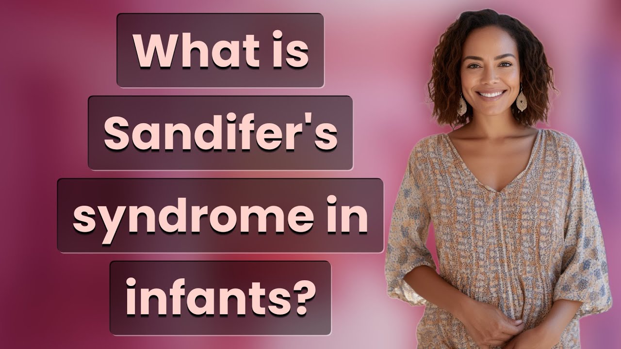 What is Sandifer's syndrome in infants? - YouTube