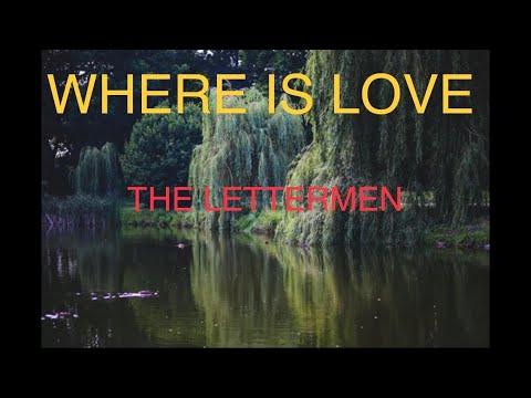 WHERE IS LOVE THE LETTERMEN JIM PIKE, SOLO WITH SING ALONG LYRICS - YouTube