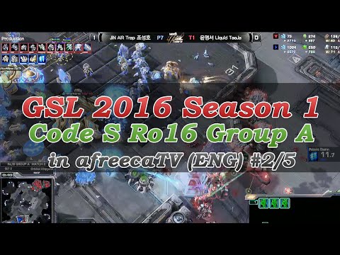 [GSL 2016 Season 1] Code S Ro16 Group A in AfreecaTV (ENG) #2/5 - YouTube