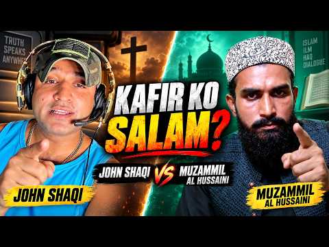 Kafir ko Salam Nahi karty hain hum log john shaqi vs Muzammil Al Hussaini