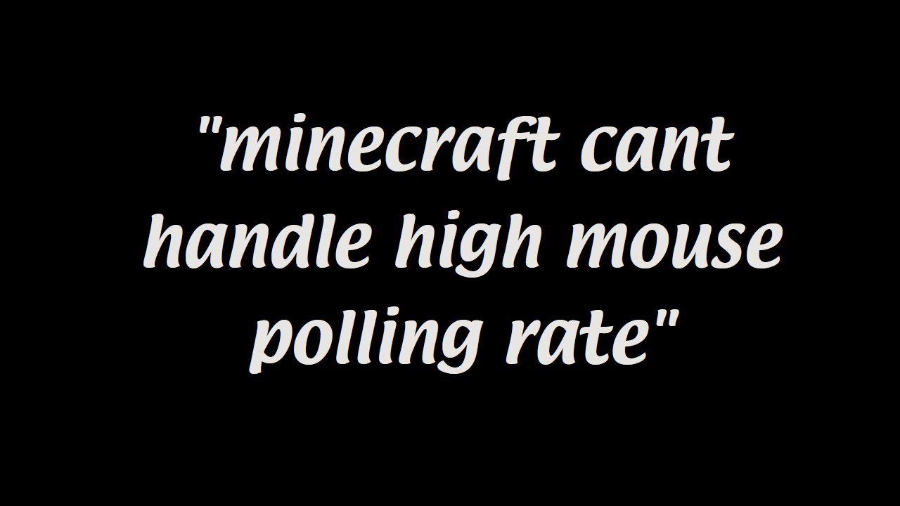minecraft cant handle high mouse polling rate - YouTube