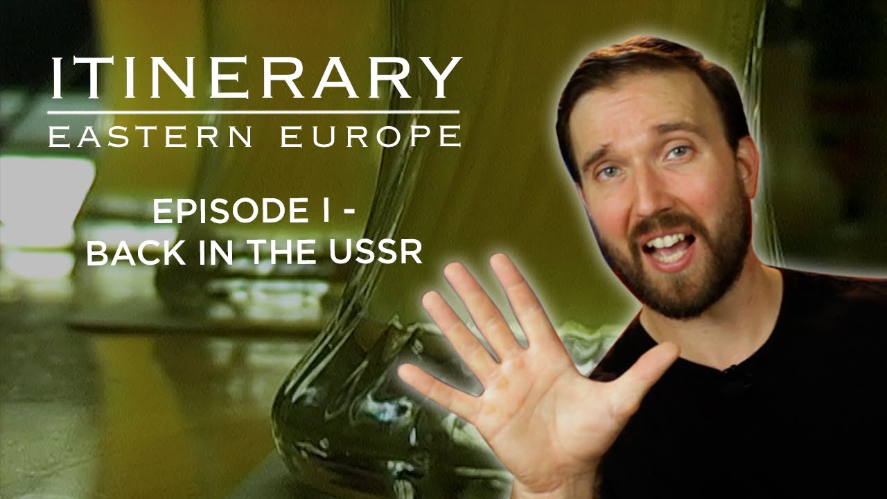 Itinerary Eastern Europe: Episode I - Back In The USSR // FIRST TIME IN ...