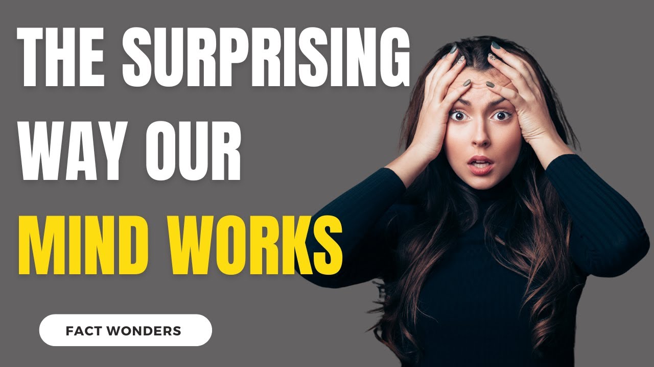 The Surprising Ways Our Minds Work: Psychology Facts You Need to Know ...