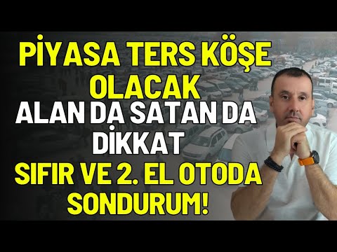 OTOMOBİL PİYASASINDA SONDURUM | PİYASA TERS KÖŞE ALANDA SATANDA DİKKAT YENİ DÖNEM BAŞLIYOR |