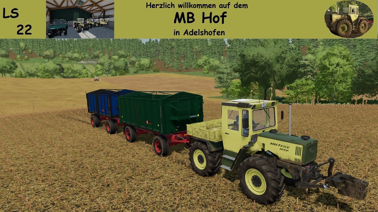 LS22 MB Hof Teil 085 MB Trac 1000 mit 2 Anhänger zum Mais abfahren ...