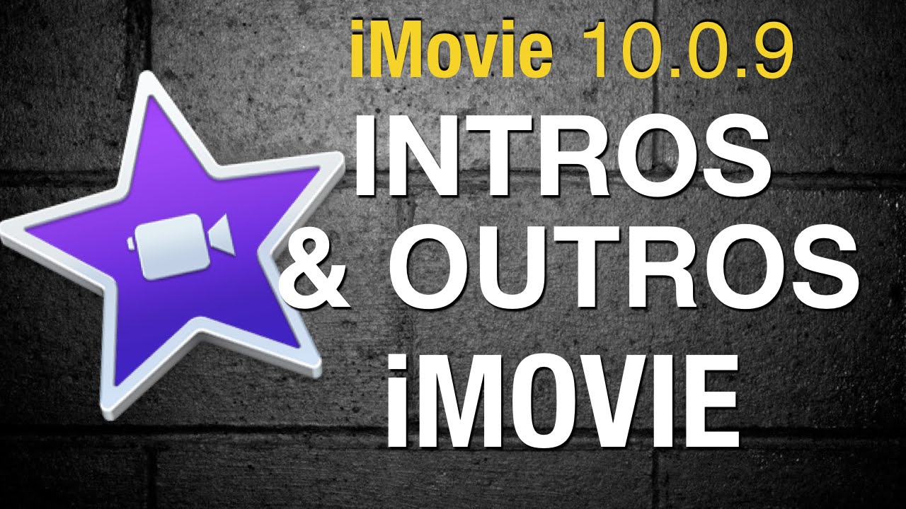 Create intro and outro iMovie 10 - 2015 - YouTube