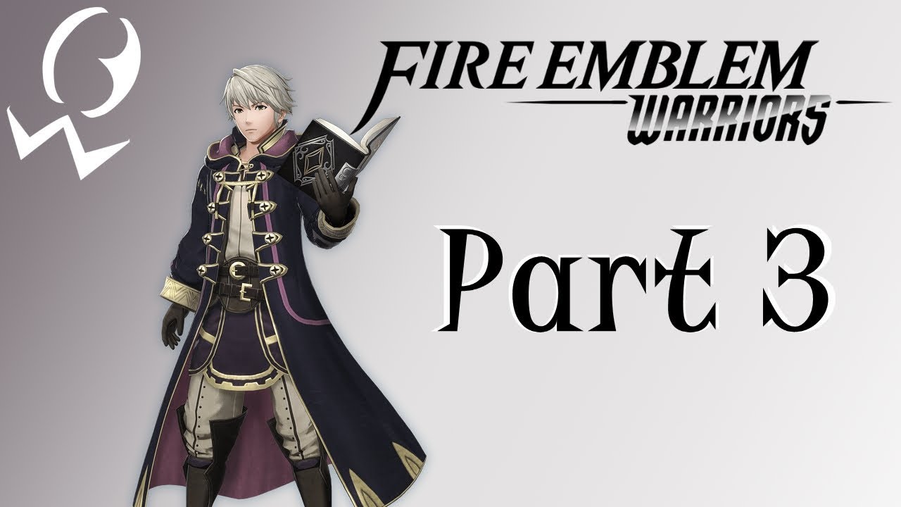 Fire Emblem Warriors: What is this Wizardry? - Part 3 (Classic Mode ...