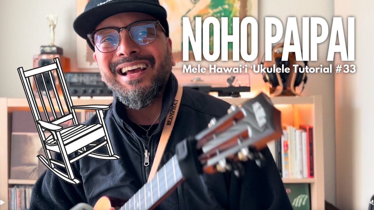 Mele Hawaiʻi Ukulele Lesson #33 | Noho Paipai (Rocking Chair Hula ...