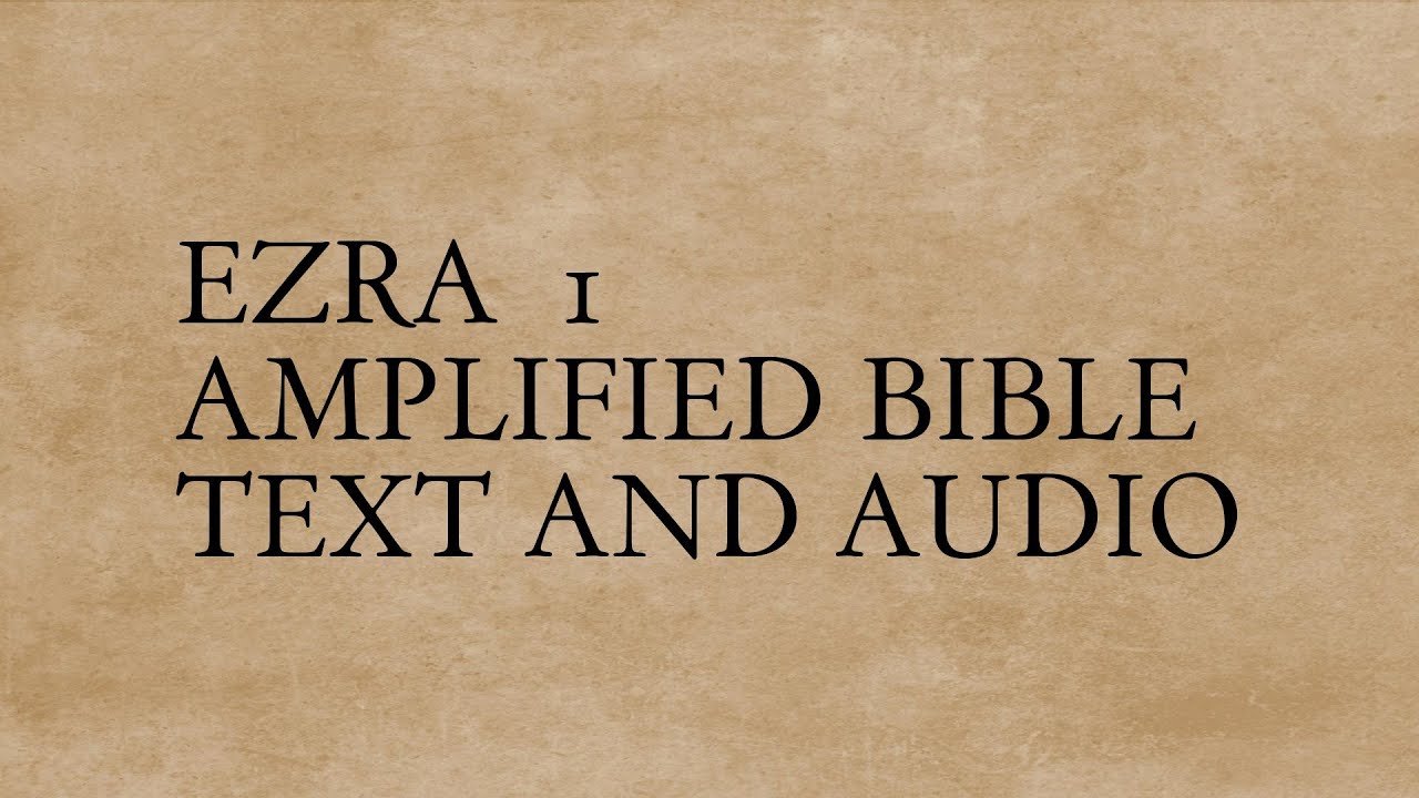Ezra 1 - Amplified Bible - Text And Audio - YouTube
