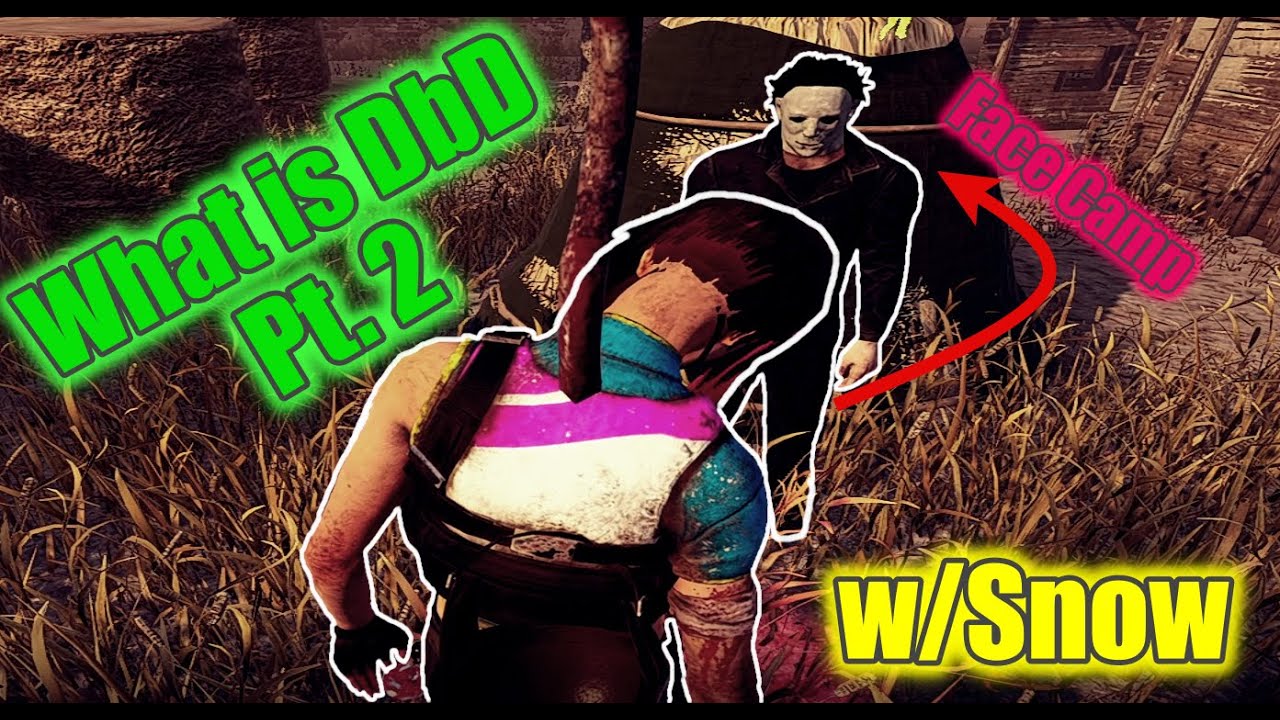 What is DbD Pt. 2 w/Snow - YouTube